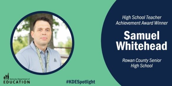 Educator Spotlight: Samuel Whitehead – Kentucky Teacher