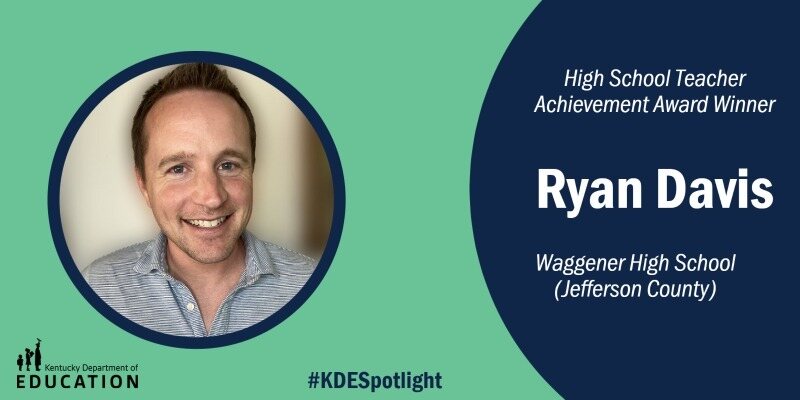 Educator Spotlight: Ryan Davis – Kentucky Teacher